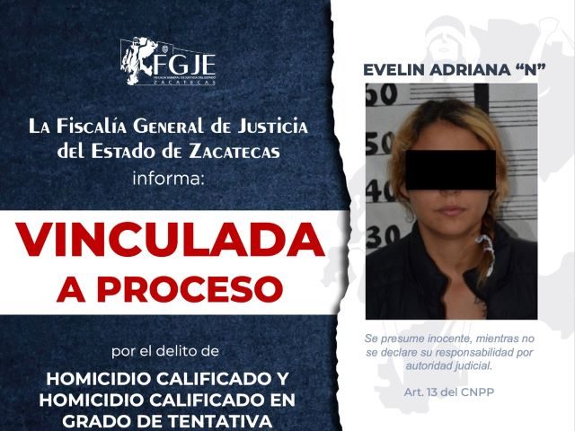 ¡Por homicidio calificado y tentativa de homicidio vincularon a proceso a una mujer en Fresnillo ...